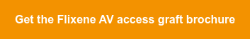 Flixene AV Access Graft for dialysis